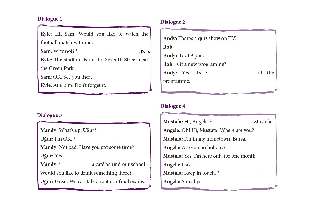 Read the dialogues and complete them using the given phrases.